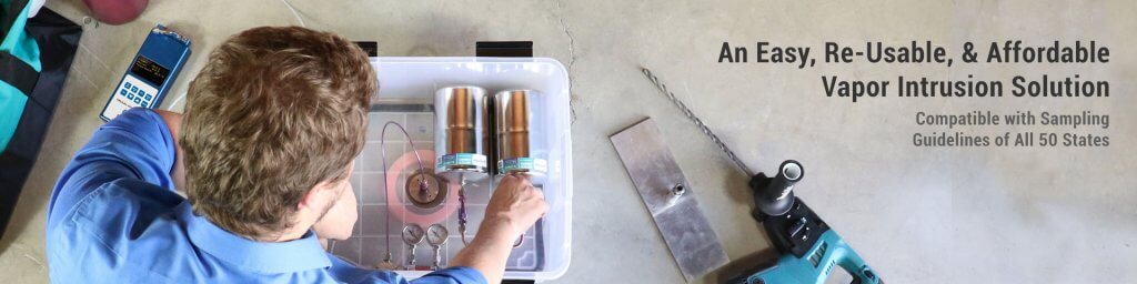 Sub-Slab or Vapor Intrusion Soil Gas Monitoring - Entech Instruments